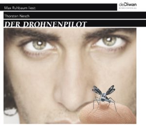 Thorsten Nesch – Der Drohnenpilot gelesen von Max Ruhbaum | DerDiwan